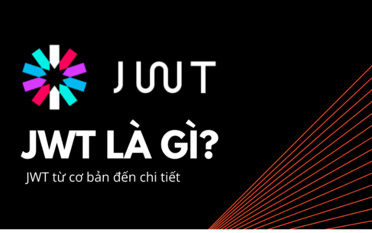 JWT Là Gì? Tìm Hiểu Về Các Thành Phần Của JWT