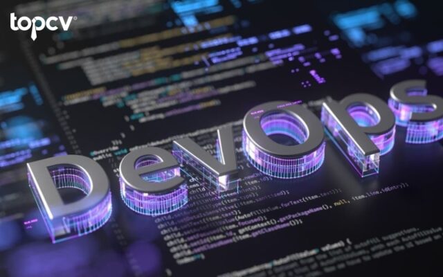 Fresher DevOps là gì? Làm sao để trở thành chuyên gia DevOps?